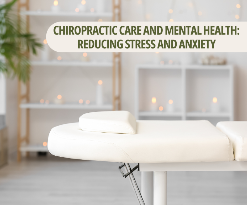 Chiropractic Care and Mental Health: Reducing Stress and Anxiety ...